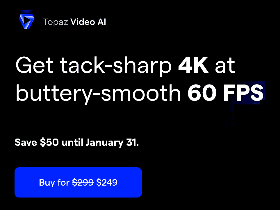 Topaz Video AI version 3.1 released (now $50 off) - Photo Rumors