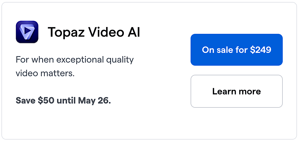 Topaz Video AI version 3.2.6 released (now $50 off) - Photo Rumors
