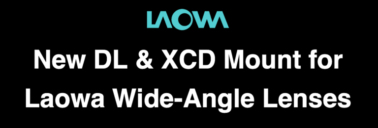 Venus Optics released several new Laowa lenses for XCD and DL mount ...