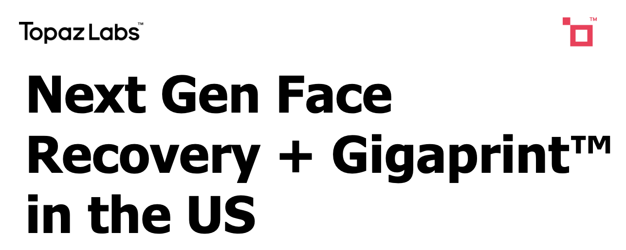 Topaz Gigapixel version 7.4 and Video AI 5.3.1 released - Photo Rumors